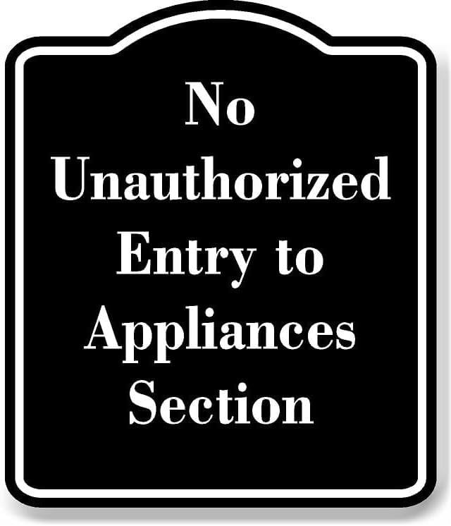 No Unauthorized Entry to Appliances Section BLACK Aluminium Composite ...