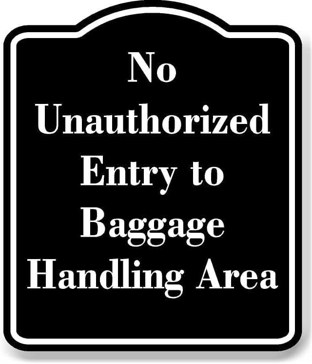 No Unauthorized Entry to Baggage Handling Area BLACK Aluminum Composite ...