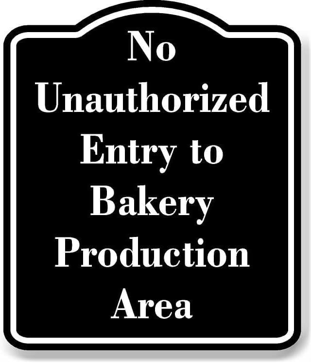 No Unauthorized Entry to Bakery Production Area BLACK Aluminum ...