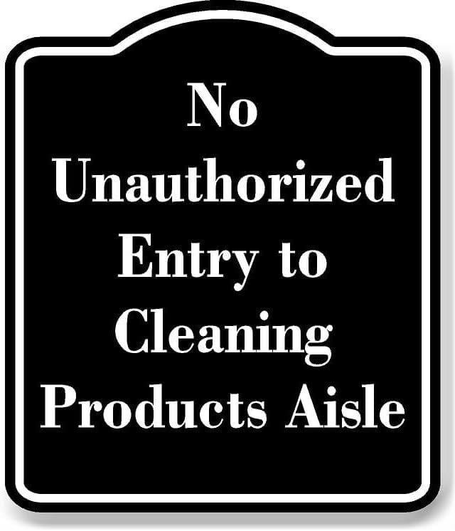 No Unauthorized Entry to Cleaning Products Aisle BLACK Aluminum ...