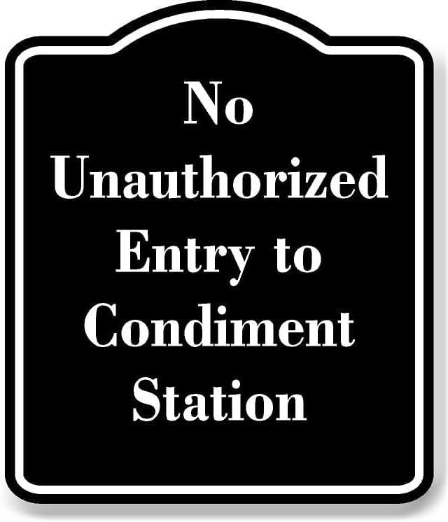 No Unauthorized Entry to Condiment Station BLACK Aluminium Composite ...