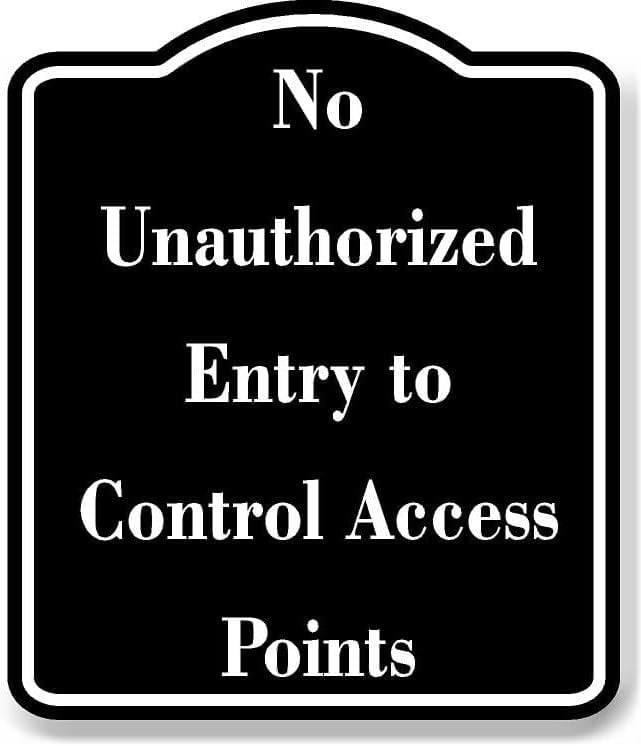 No Unauthorized Entry to Control Access Points BLACK Aluminum Composite ...