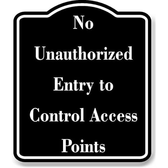 No Unauthorized Entry to Control Access Points BLACK Aluminum Composite ...