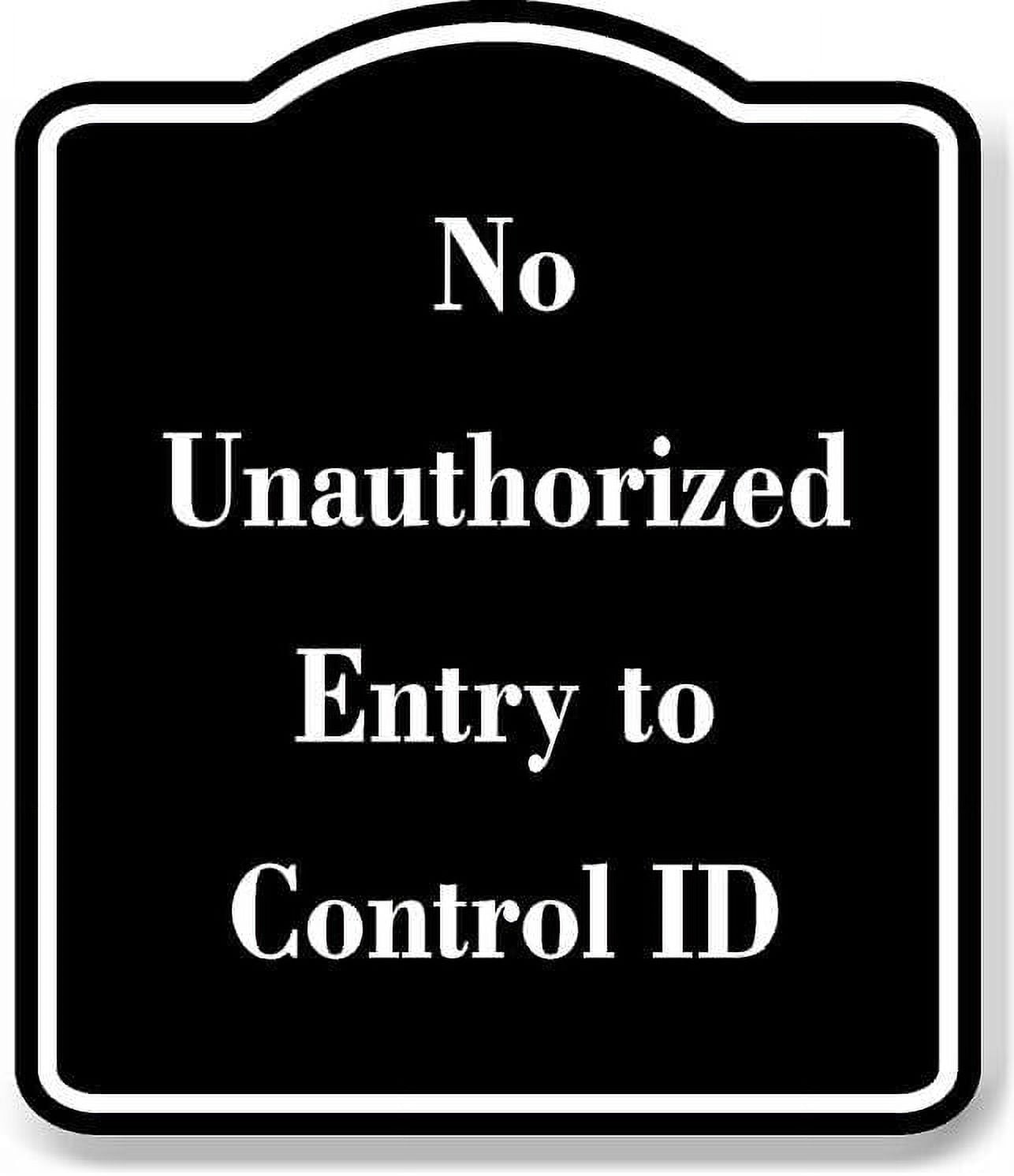 No Unauthorized Entry to Control ID BLACK Aluminum Composite Sign 15 ...