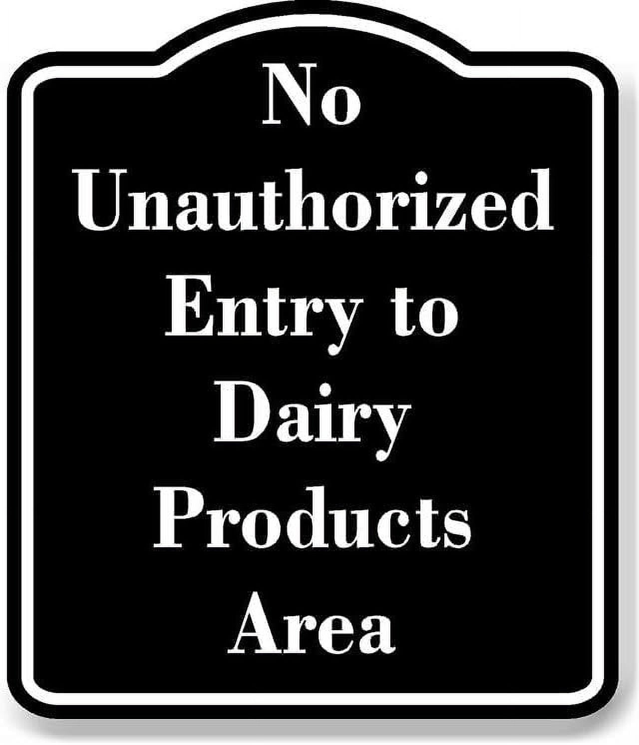 No Unauthorized Entry to Dairy Products Area BLACK Aluminum Composite ...