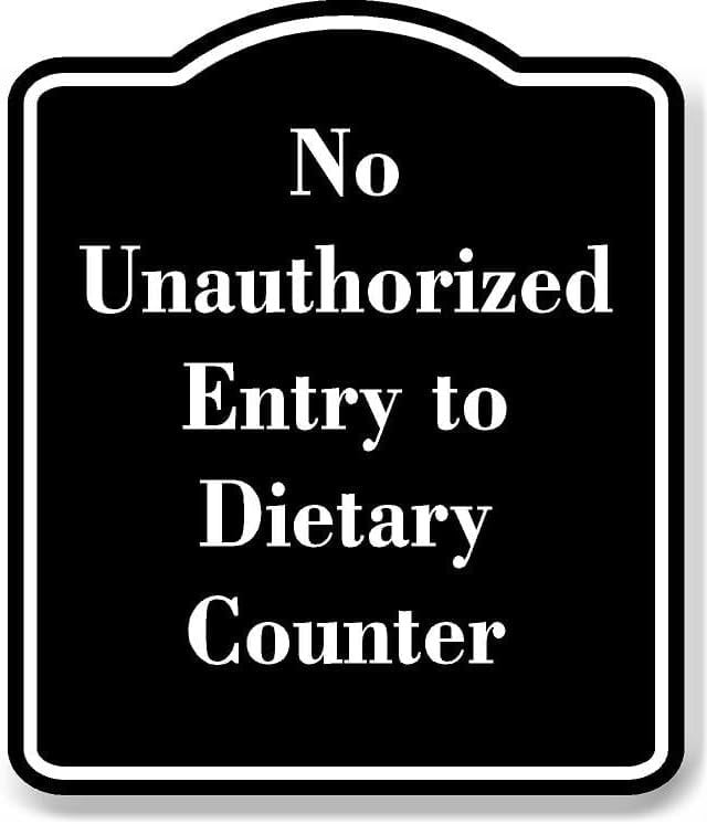No Unauthorized Entry to Dietary Counter BLACK Aluminum Composite Sign ...