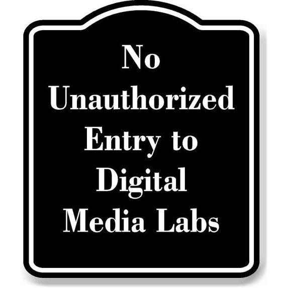 No Unauthorized Entry to Digital Media Labs BLACK Aluminum Composite ...
