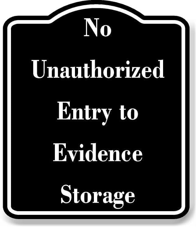 No Unauthorized Entry to Evidence Storage BLACK Aluminum Composite Sign ...