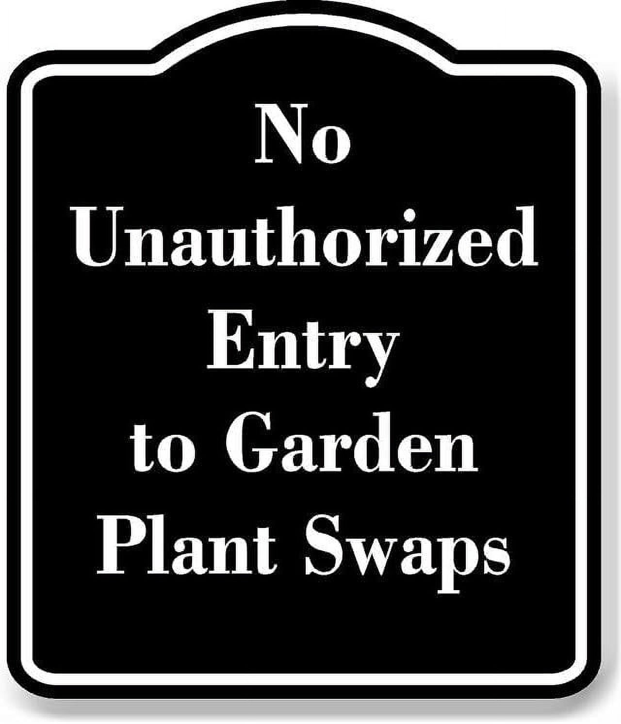 No Unauthorized Entry to Garden Plant Swaps BLACK Aluminum Composite ...
