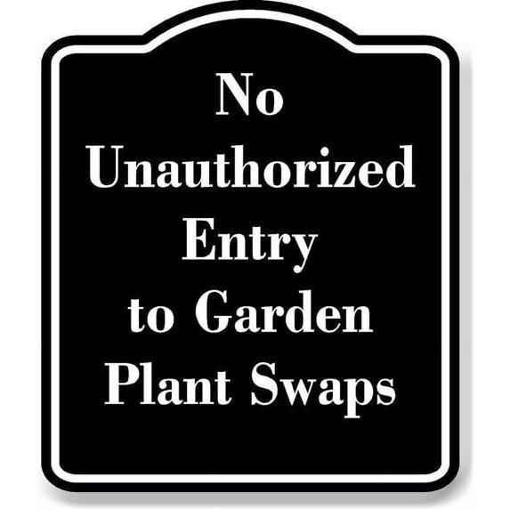 No Unauthorized Entry to Garden Plant Swaps BLACK Aluminum Composite ...