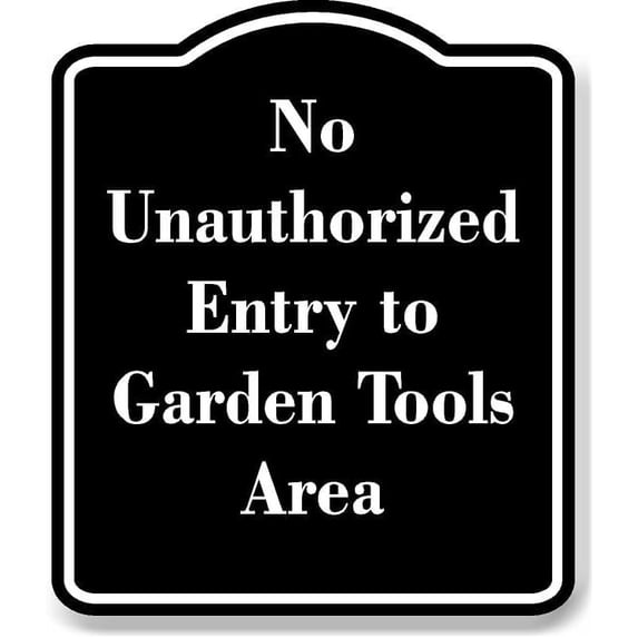 No Unauthorized Entry to Garden Tools Area BLACK Aluminum Composite ...