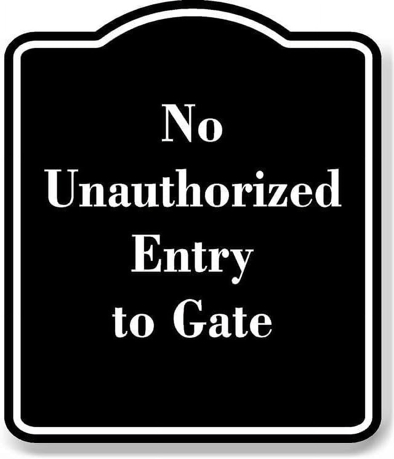 No Unauthorized Entry to Gate BLACK Aluminium Composite Sign 8.5''x10 ...