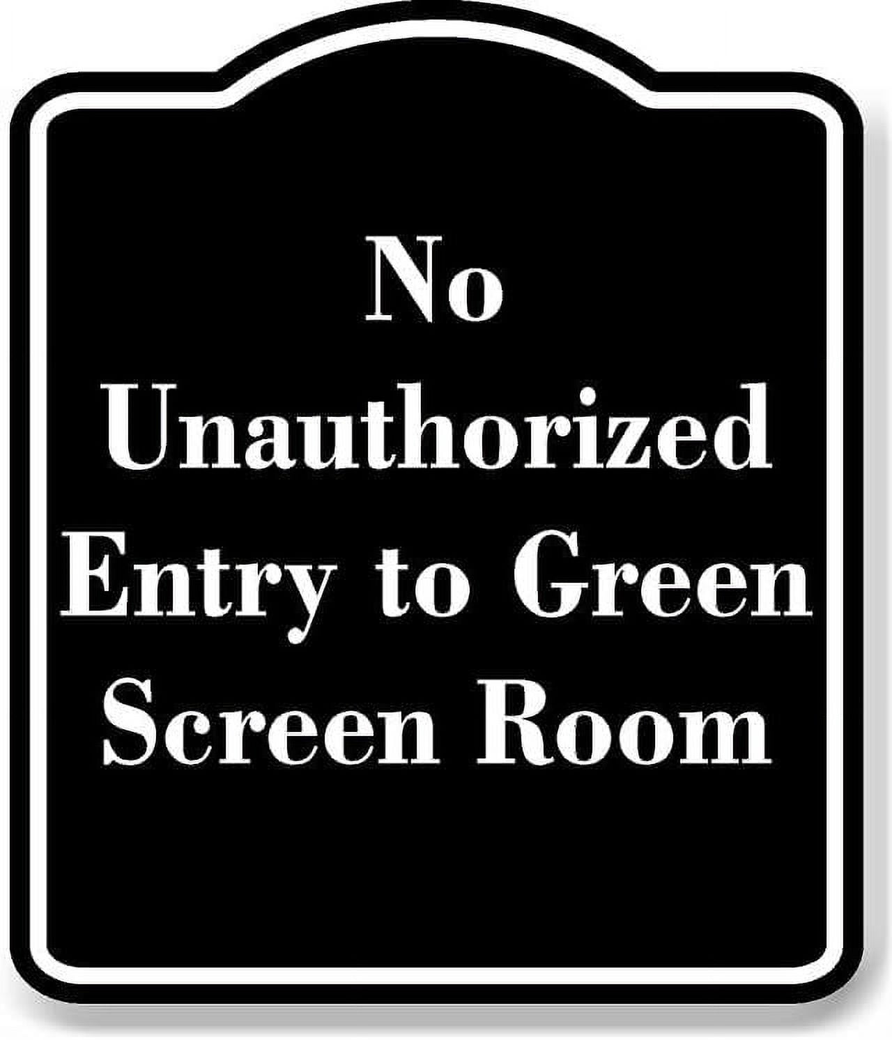 No Unauthorized Entry to Green Screen Room BLACK Aluminum Composite ...