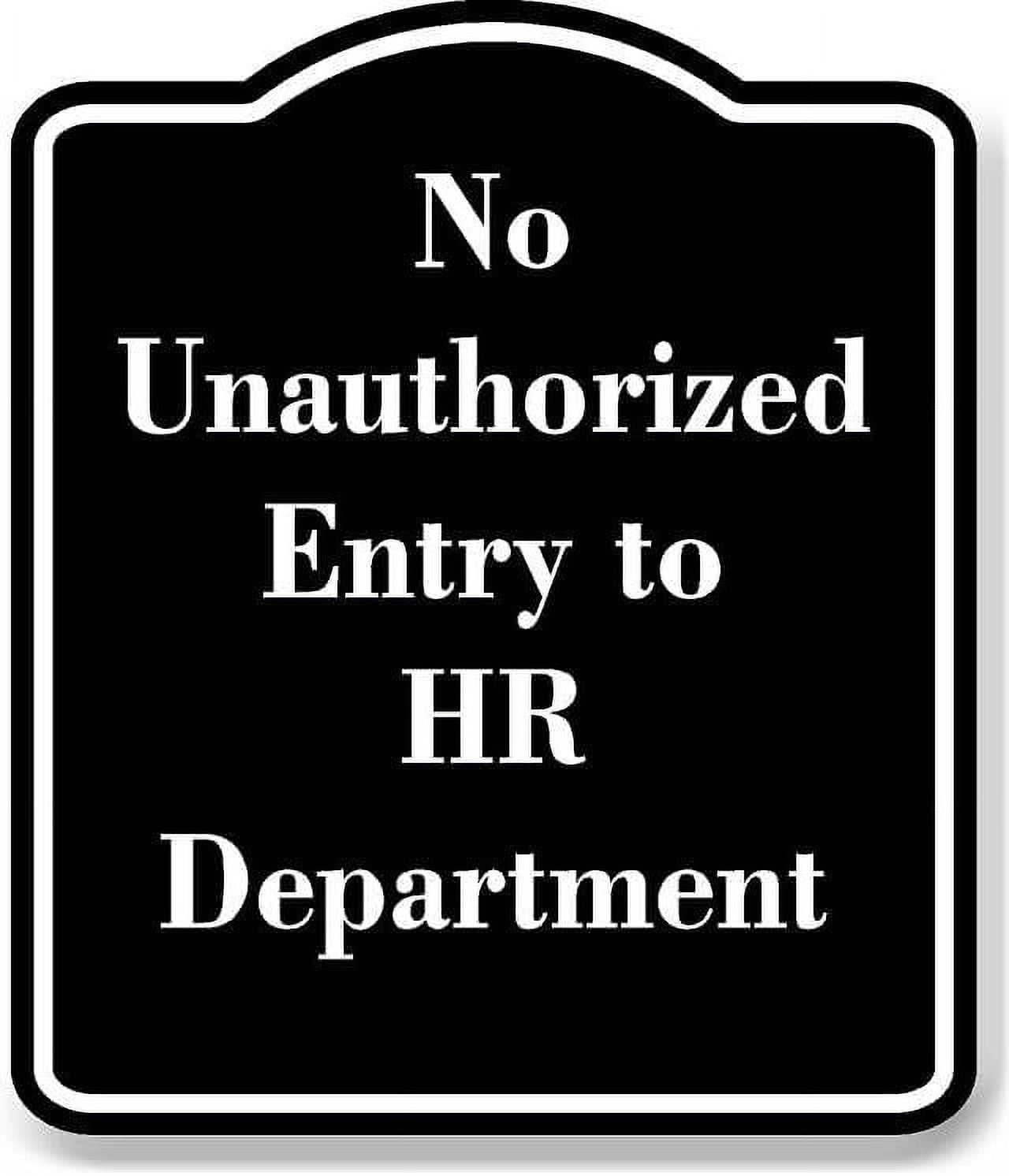 No Unauthorized Entry to HR Department BLACK Aluminum Composite Sign 20 ...