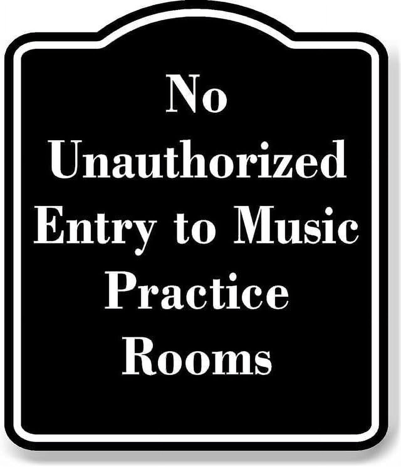 No Unauthorized Entry to Music Practice Rooms BLACK Aluminum Composite ...