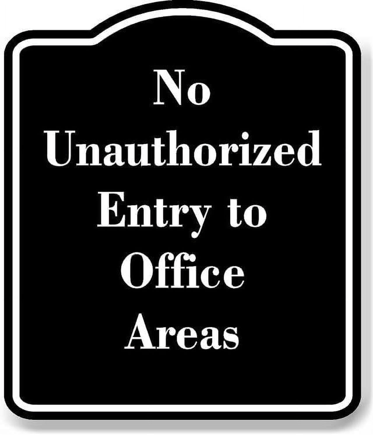 No Unauthorized Entry to Office Areas BLACK Aluminum Composite Sign 20 ...