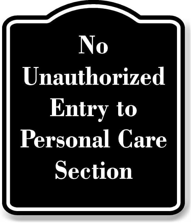 No Unauthorized Entry to Personal Care Section BLACK Aluminum Composite ...