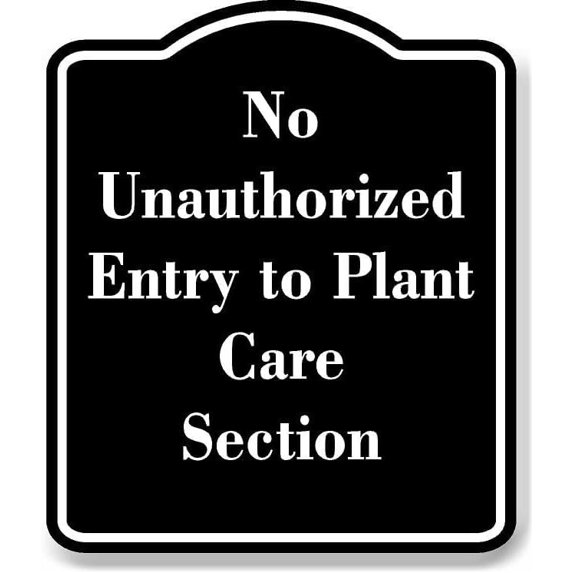 No Unauthorized Entry to Plant Care Section BLACK Aluminum Composite ...