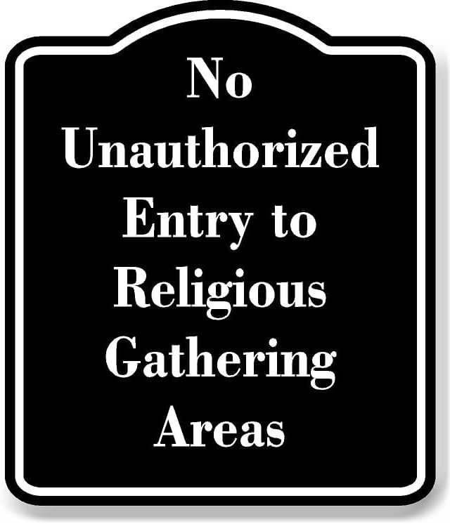 No Unauthorized Entry to Religious Gathering Areas BLACK Aluminum ...