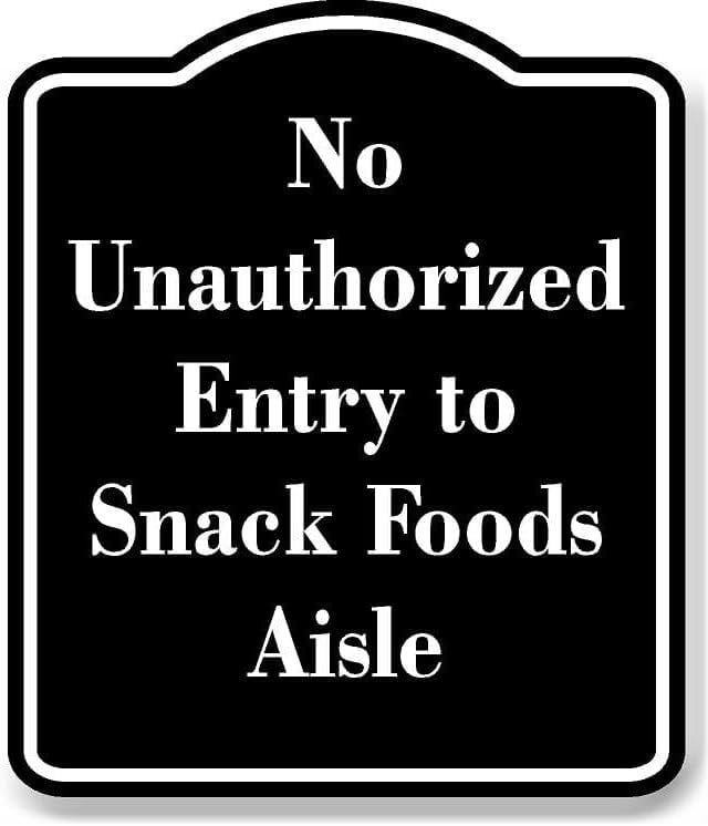 No Unauthorized Entry to Snack Foods Aisle BLACK Aluminium Composite ...