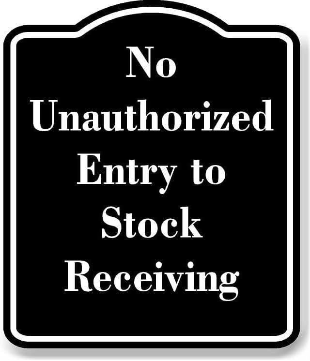 No Unauthorized Entry to Stock Receiving BLACK Aluminium Composite Sign ...