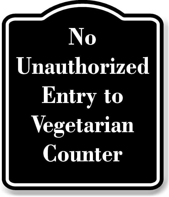 No Unauthorized Entry to Vegetarian Counter BLACK Aluminum Composite ...