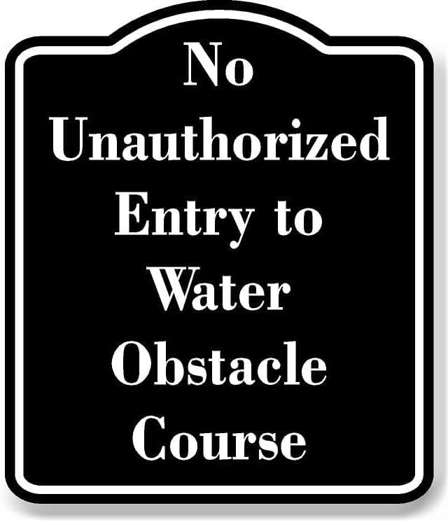 No Unauthorized Entry to Water Obstacle Course BLACK Aluminum Composite ...
