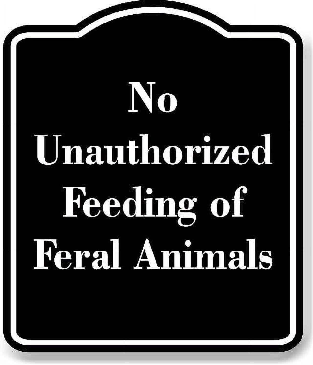No Unauthorized Feeding of Feral Animals BLACK Aluminium Composite Sign ...