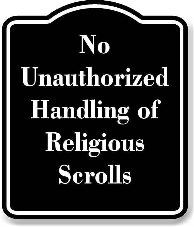No Unauthorized Handling of Religious Scrolls BLACK Aluminum Composite ...