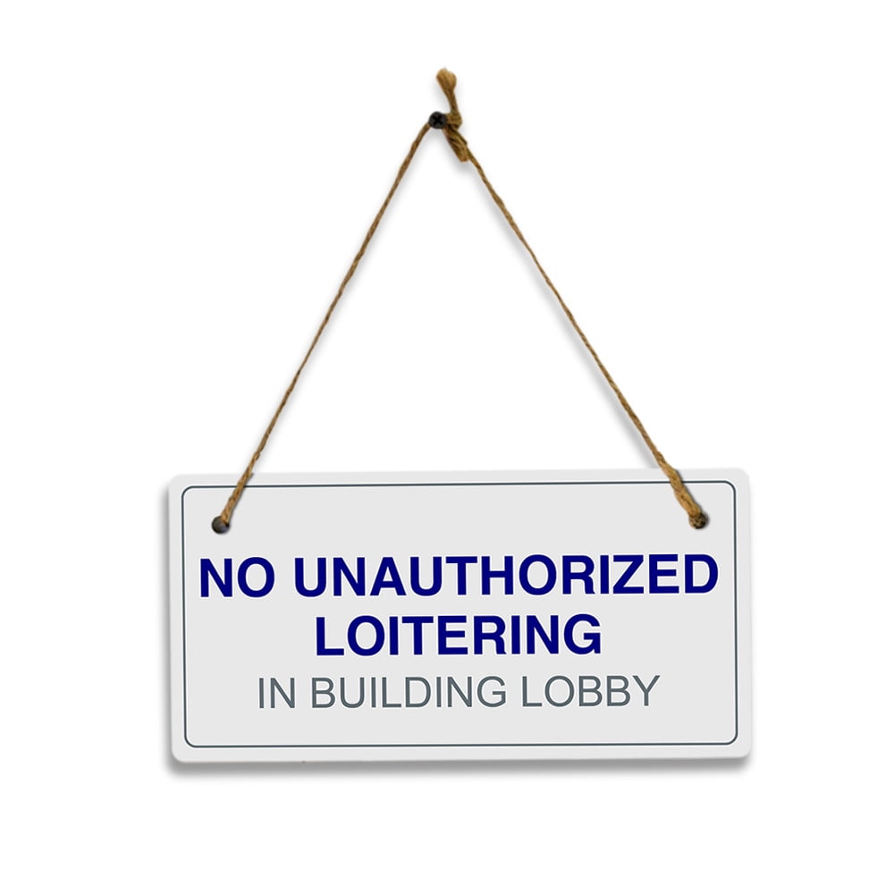 No Unauthorized Loitering in Building Lobby 5x10 Hanging Plus Wall or ...