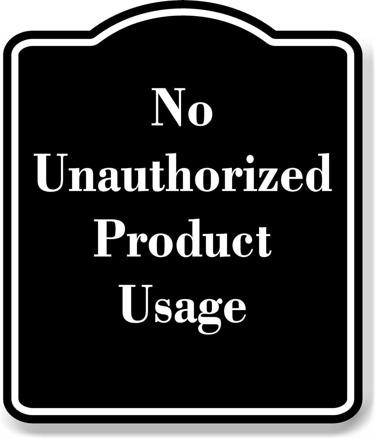 No Unauthorized Product Usage BLACK Aluminum Composite Sign 20''x24 ...