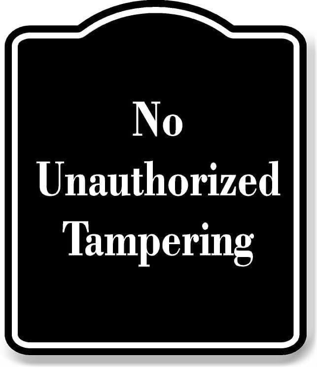 No Unauthorized Tampering BLACK Aluminum Composite Sign 15''x18 ...