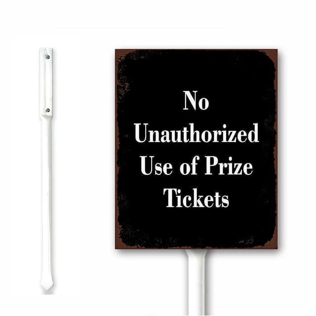 No Unauthorized Use of Prize Tickets Metal Sign for Outdoor Black Yard ...