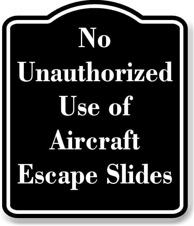 No Unauthorized Use of Aircraft Escape Slides BLACK Aluminium Composite ...