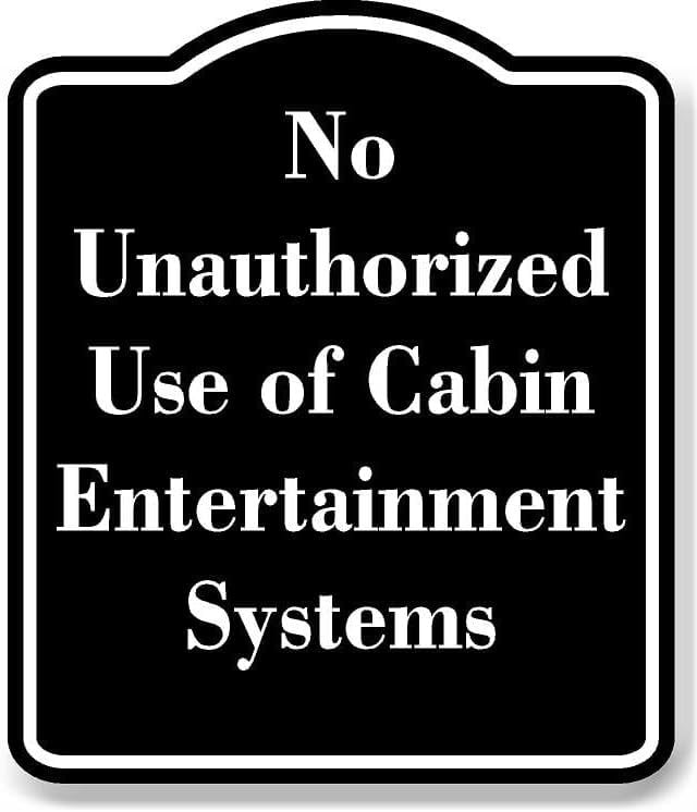 No Unauthorized Use of Cabin Entertainment Systems BLACK Aluminium ...