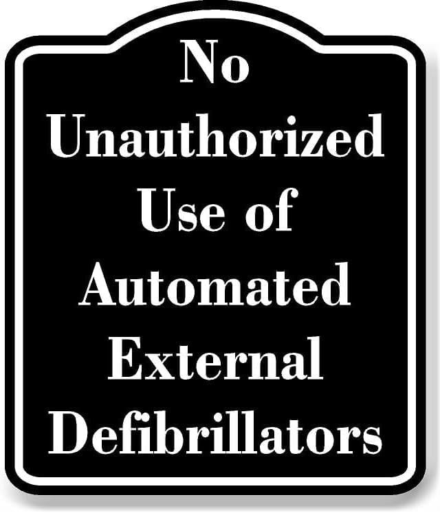 No Unauthorized Use of External Defibrillators BLACK Aluminium ...