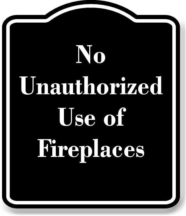 No Unauthorized Use of Fireplaces BLACK Aluminium Composite Sign 8.5 ...