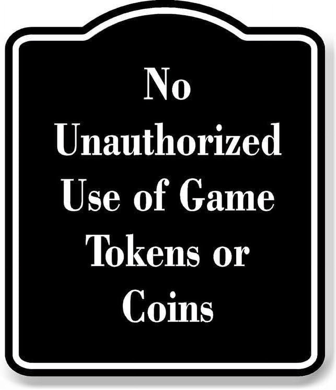 No Unauthorized Use of Game Tokens or Coins BLACK Aluminum Composite ...