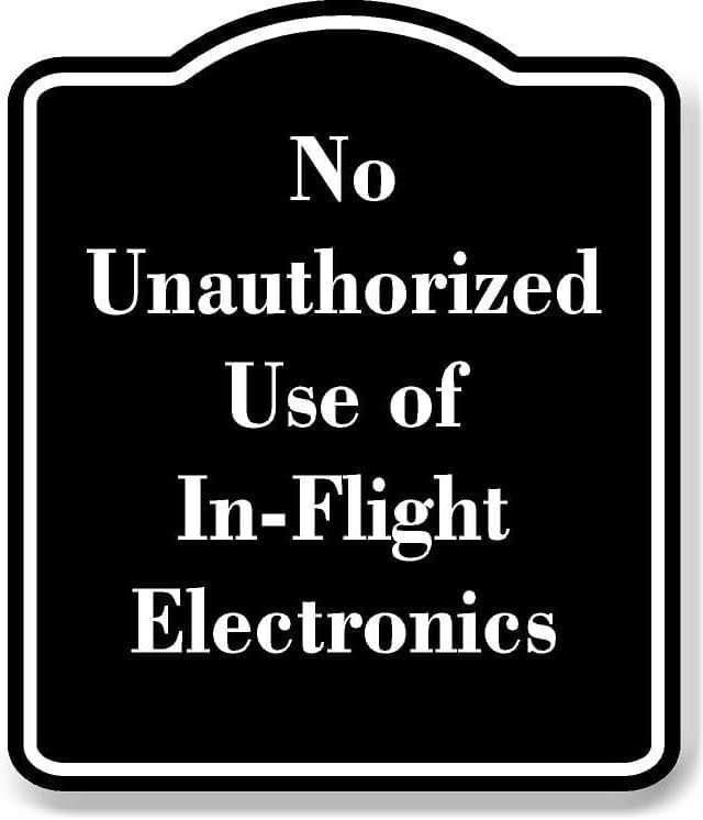 No Unauthorized Use of In-Flight Electronics BLACK Aluminium Composite ...