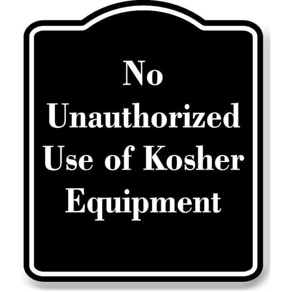 No Unauthorized Use of Kosher Equipment BLACK Aluminium Composite Sign ...