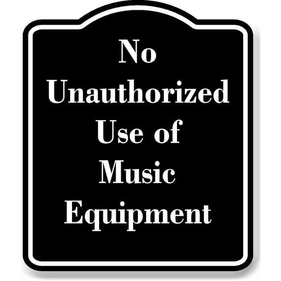 No Unauthorized Use of Music Equipment BLACK Aluminium Composite Sign 8 ...