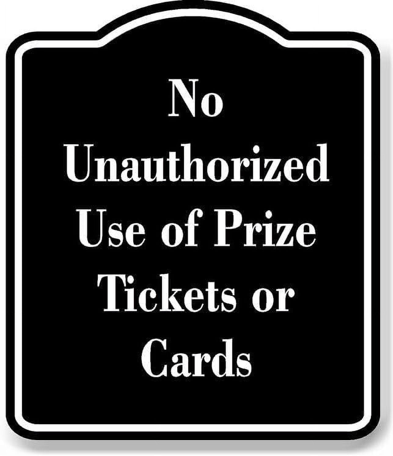No Unauthorized Use of Prize Tickets or Cards BLACK Aluminum Composite ...