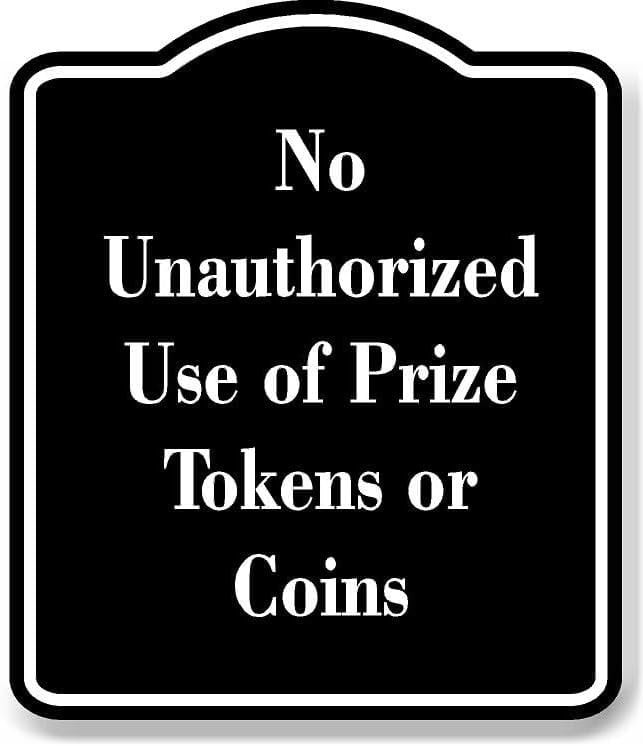 No Unauthorized Use of Prize Tokens or Coins BLACK Aluminum Composite ...