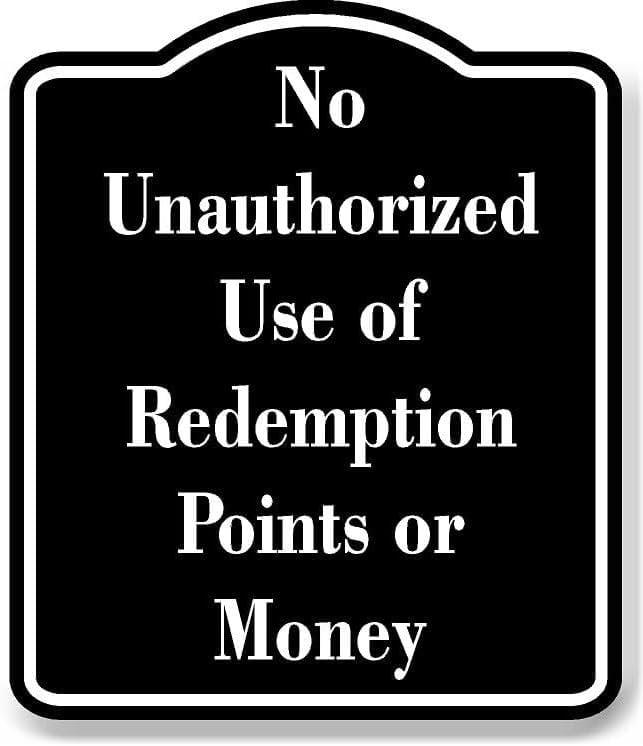 No Unauthorized Use of Redemption Points or Money BLACK Aluminum ...