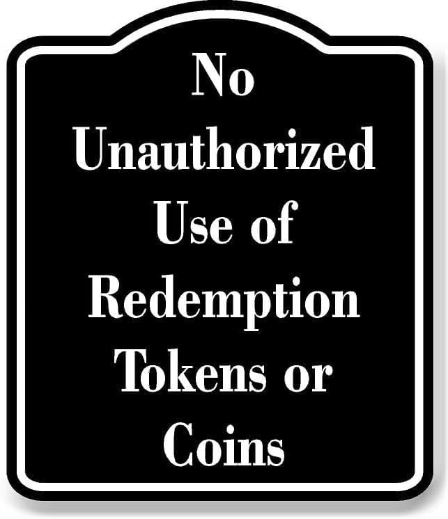 No Unauthorized Use of Redemption Tokens or Coins BLACK Aluminum ...