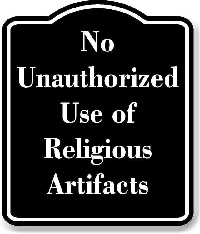No Unauthorized Use of Religious Artifacts BLACK Aluminum Composite ...