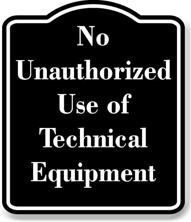 No Unauthorized Use of Technical Equipment BLACK Aluminum Composite ...