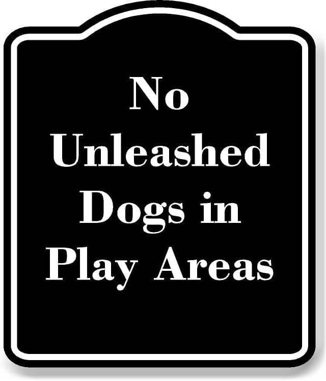 No Unleashed Dogs in Play Areas BLACK Aluminum Composite Sign 20''x24 ...