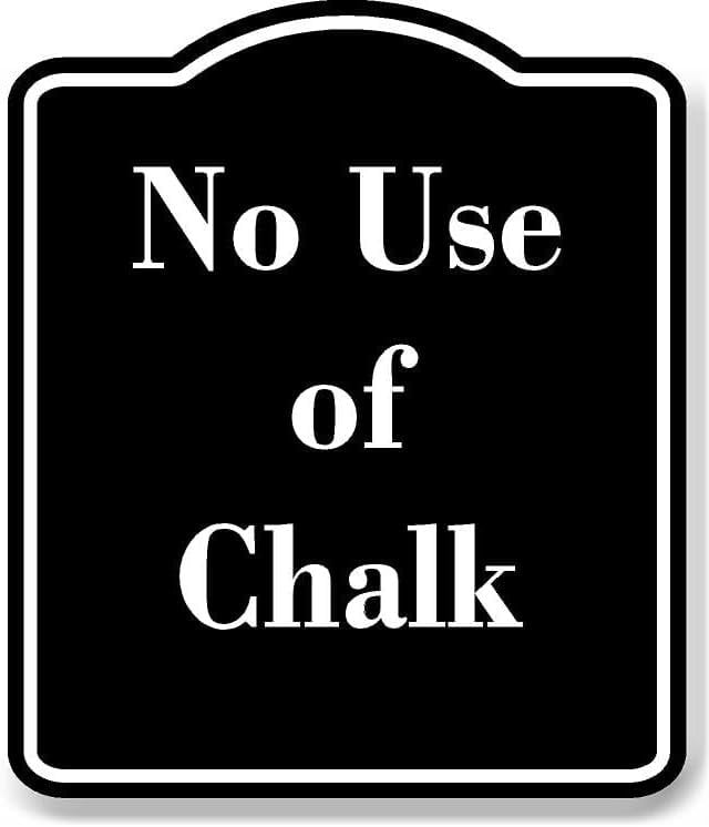 No Use of Chalk BLACK Aluminum Composite Sign 20''x24'' - Walmart.com