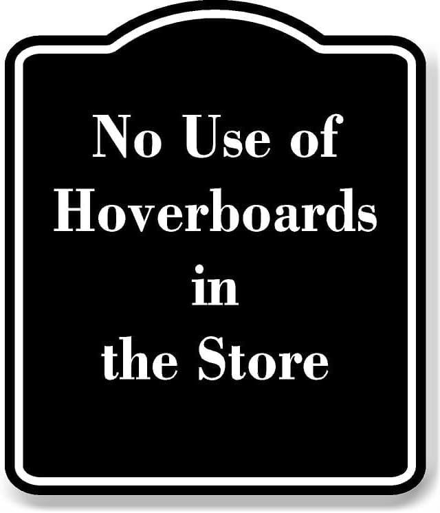 No Use of Hoverboards in the Store BLACK Aluminium Composite Sign 8.5 ...